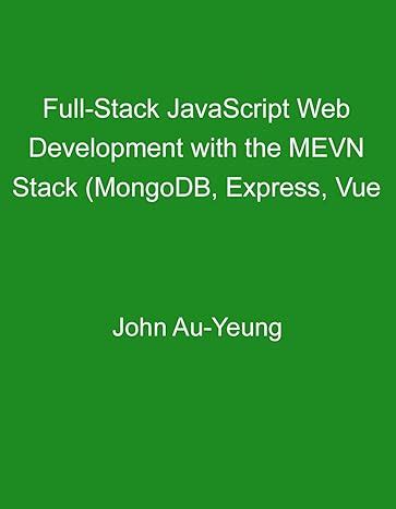 Amazon Full Stack Javascript Web Development With The Mevn Stack Mongodb Express Vue