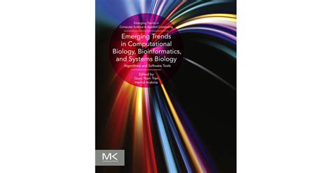 Emerging Trends In Computational Biology Bioinformatics And Systems Biology [book]