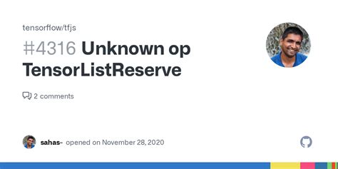 Unknown Op TensorListReserve Issue Tensorflow Tfjs GitHub