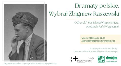 Polskie Radio Cykl Audycji „dramaty Polskie Wybrał Zbigniew Raszewski