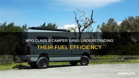 Mpg Class B Camper Vans Understanding Their Fuel Efficiency Shunauto