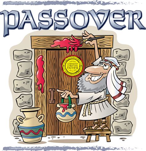 Passover Courageous Christian Father