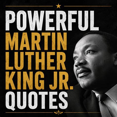 40 Powerful Martin Luther King Jr Quotes