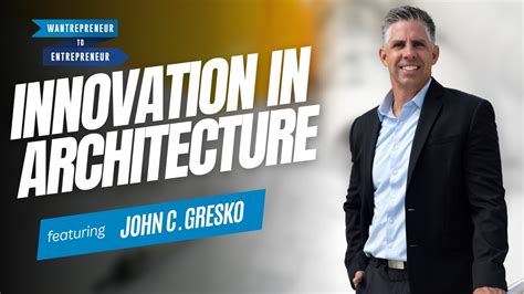 Reinventing The Architecture Industry Through Innovation And Being Client Oriented W John C