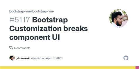 Bootstrap Customization Breaks Component UI Issue Bootstrap Vue Bootstrap Vue GitHub