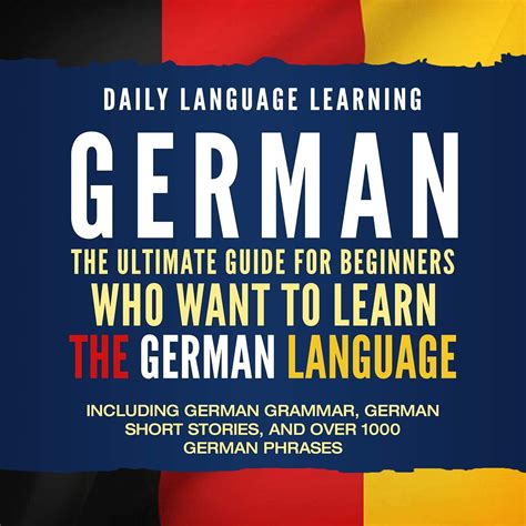 German The Ultimate Guide For Beginners Who Want To Learn The German