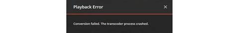 transcoder process crash error issue in the comments thanks r plex
