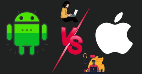 android vs ios development a comprehensive comparison