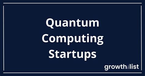List Of Funded Quantum Computing Startups For 2026 Growth List