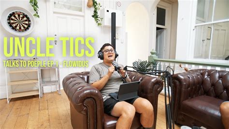 Uncle Tics Talks To People Ep 1 Flowidus Youtube