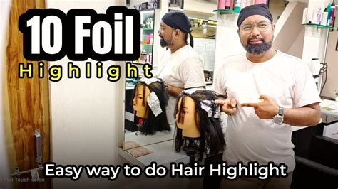 10 Foil Highlight Technique Basic N Adv Easy Way To Do Hair Colour Highlights Hair Youtube
