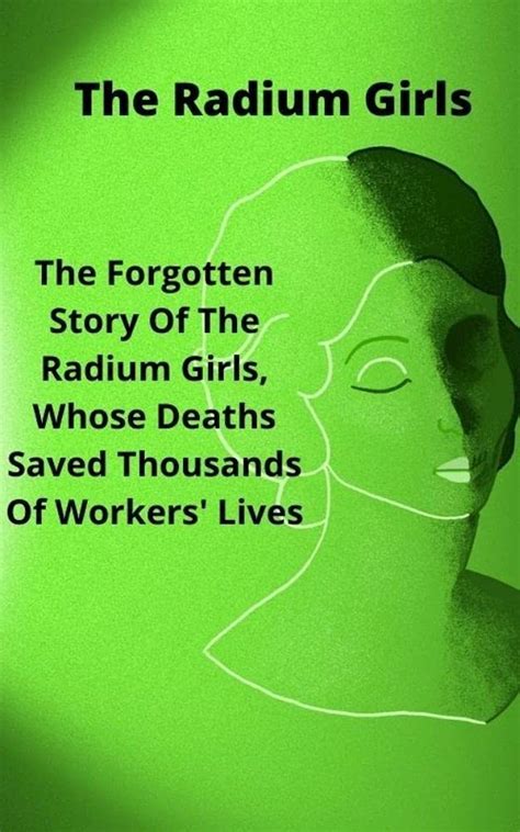 The Radium Girls The Forgotten Story Of The Radium Girls Whose Deaths