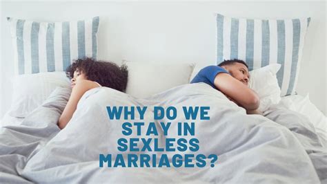 Why Do We Stay In Sexless Marriages YouTube