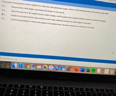 Solved Ered The Nurse Is Removing The Incision Staples For A