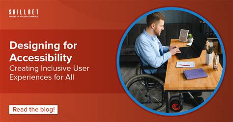 Designing For Accessibility Creating Inclusive User Experiences For All SkillNet Solutions