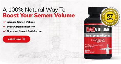 VigRX® Max Volume - Natural Semen Volume Booster