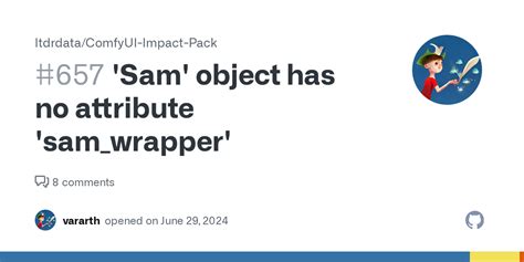 Sam Object Has No Attribute Samwrapper · Issue 657 · Ltdrdatacomfyui Impact Pack · Github