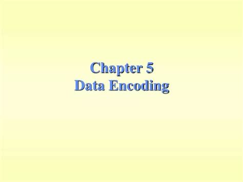 Ppt Chapter 5 Data Encoding Powerpoint Presentation Free Download