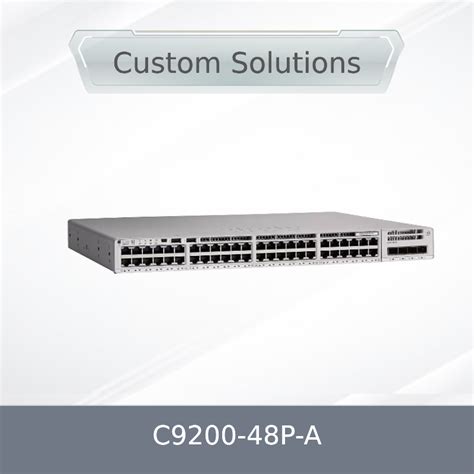 Cisco Catalyst C9200 48p A 48 Port Poe Switch Sd Access Ready 740w Poe