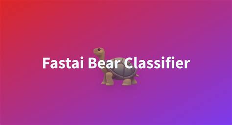Fastai Bear Classifier A Hugging Face Space By Charleschenster
