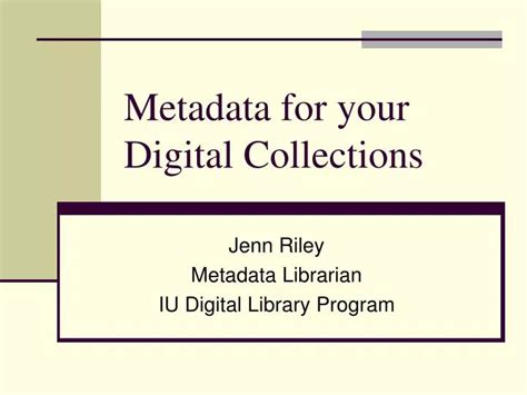 ppt metadata for your digital collections powerpoint presentation