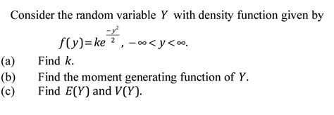 Solved Consider The Random Variable Y With Density Function