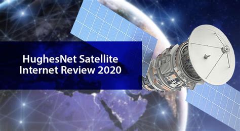 Hughesnet® Satellite Internet Review 2020