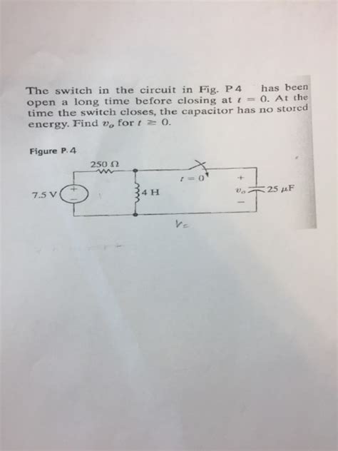 Solved The Switch In The Circuit In Fig P4 Has Been Open A