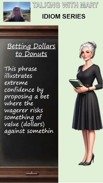 Betting Dollars To Donuts Idiom Of The Day Idiomoftheday