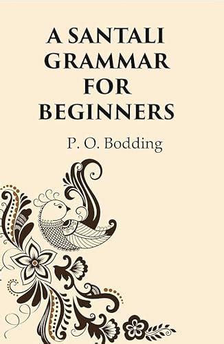 A Santali Grammar For Beginners P O Bodding 9788121267311 Abebooks