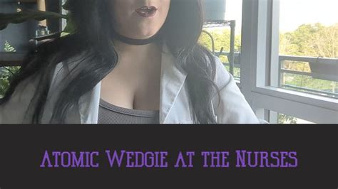 Atomic Wedgie At The Nurses Office Thelochnesscumslut Clips4sale