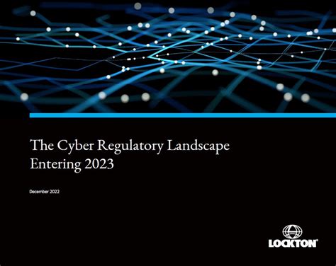 The Cyber Regulatory Landscape Entering 2023 Lockton