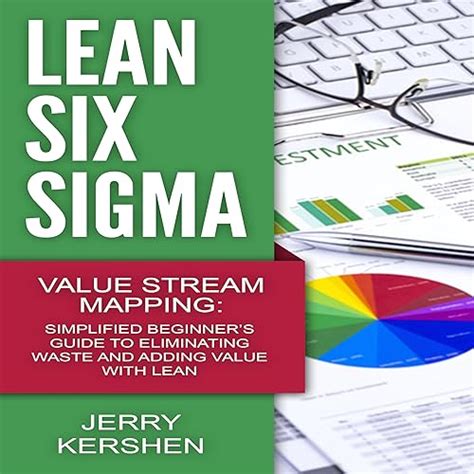 Lean Six Sigma Value Stream Mapping Simplified Beginners Guide To