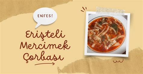 Erişteli Kırmızı Mercimek Çorbası Tarifi En İyi Bilgiler