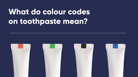 What Do Colour Codes On Toothpaste Mean Dentist Montana