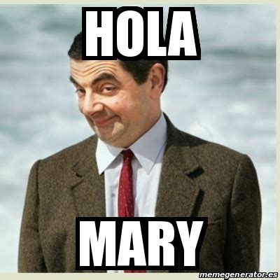 Meme Mr Bean Hola Mary 31072833