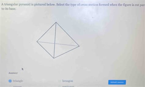 solved a triangular pyramid is pictured below select the type of