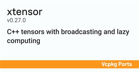 Xtensor V0270 Vcpkg Ports