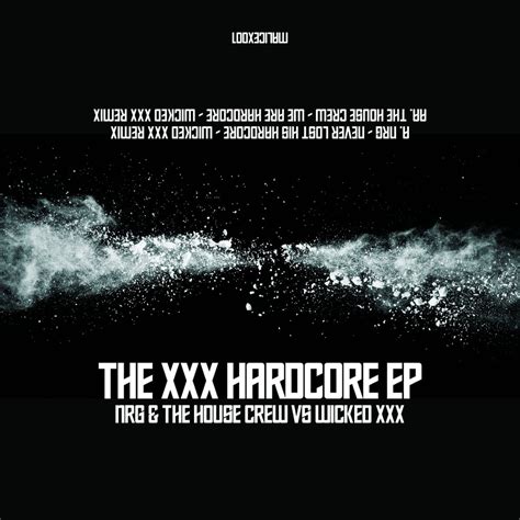 Malicex01 The Xxx Hardcore Ep Nrg And The House Crew Vs Wicked Xxx