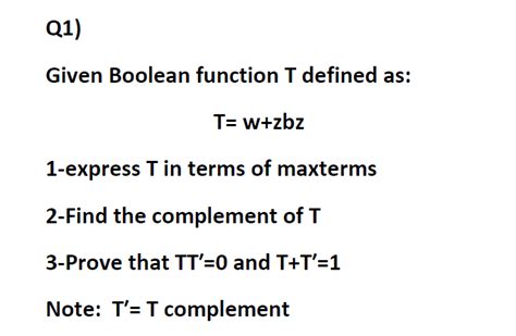 Solved Q1 Given Boolean Function T Defined As T Wzbz