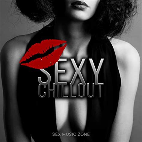 Play Chill Out Songs Sexy Music Del Mar Ibiza Chillout Background