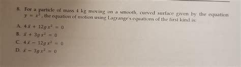 Solved For A Particle Of Mass 4 ﻿kg Moving On A Smooth