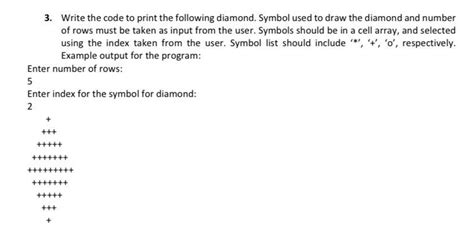 Solved Write The Code To Print The Following Diamond Chegg
