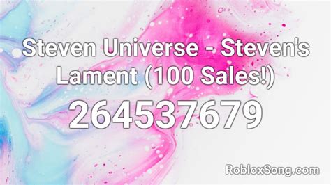 Steven Universe Stevens Lament 100 Sales Roblox Id Roblox Music