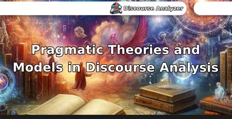 Pragmatic Theories And Models In Discourse Analysis Interactive