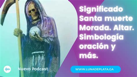 Significado Y Simbolismo De La Santa Muerte En Color Morado Te Va