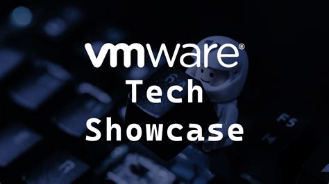 Vmware Tech Showcase Thedxt