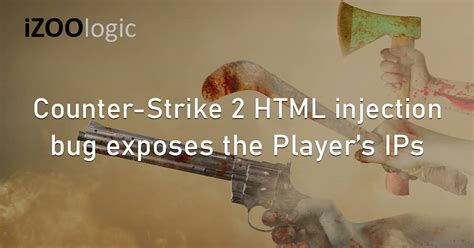 counter strike 2 html injection bug exposes the player s ips