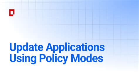 Update Applications Using Policy Modes Faronics Deploy Documentation