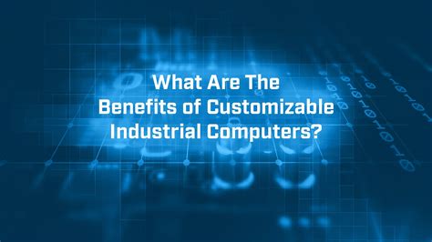 What Are The Benefits Of Customizable Industrial Computers Bvm Ltd